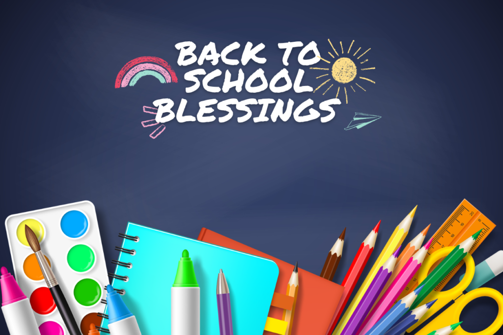 BACK TO SCHOOL BLESSINGS - None Suffers Lack Ministry BACK TO SCHOOL BLESSINGS - None Suffers Lack Ministry